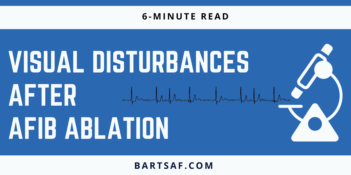 Visual Disturbances after AFib Ablation